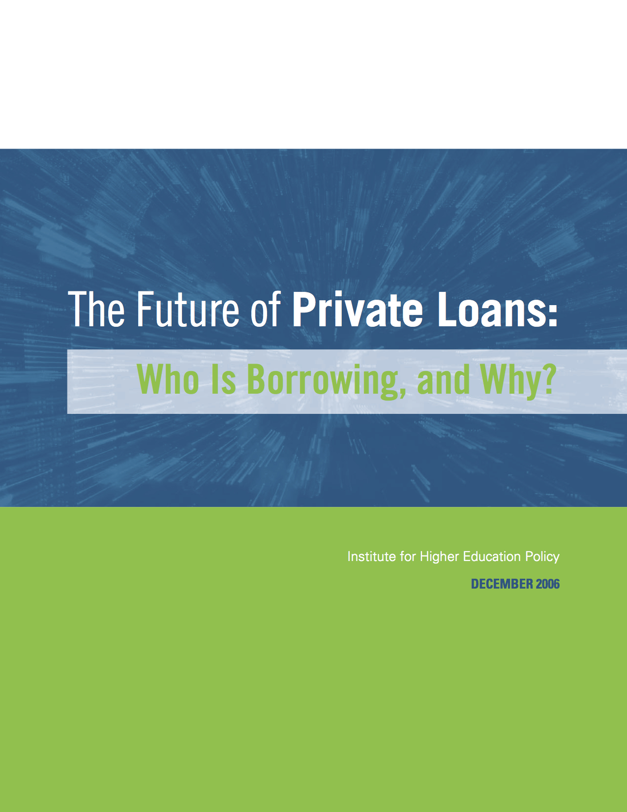The Future of Private Loans: Who Is Borrowing, and Why? - IHEP